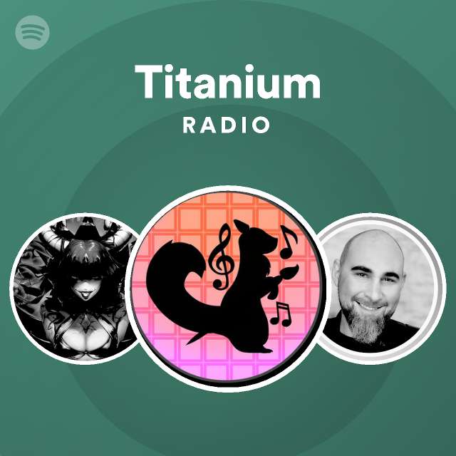 Titanium Radio - playlist by Spotify | Spotify