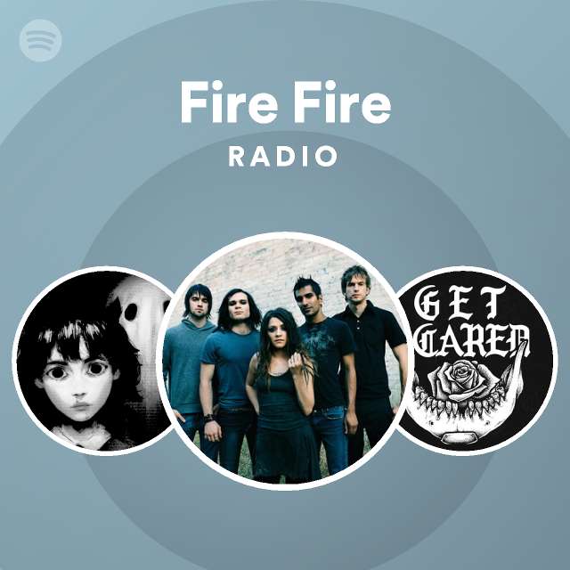 Fire Fire Radio - playlist by Spotify | Spotify