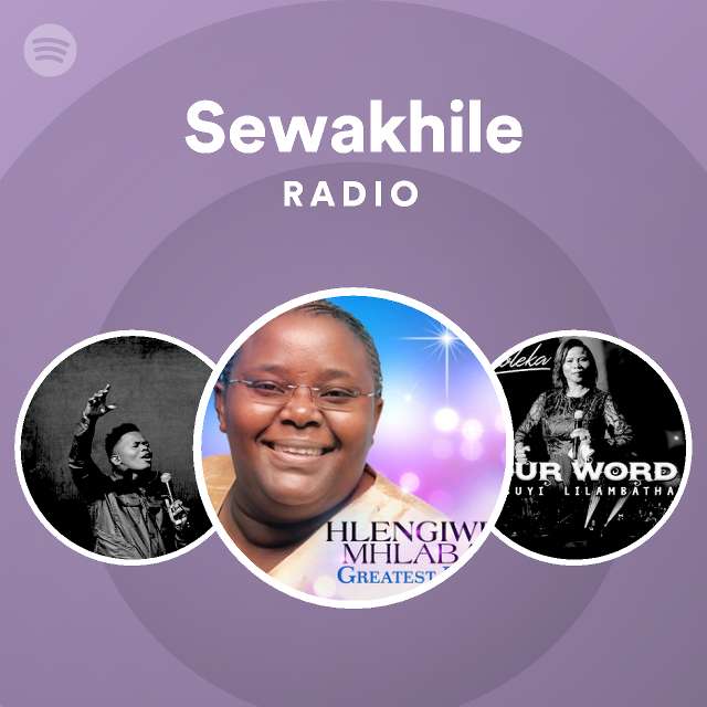 Sewakhile Radio - playlist by Spotify | Spotify