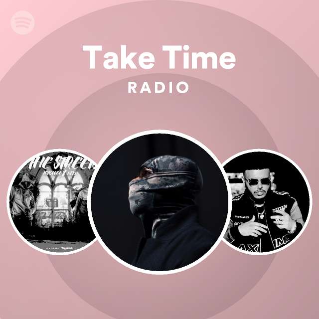 Take Time Radio - playlist by Spotify | Spotify
