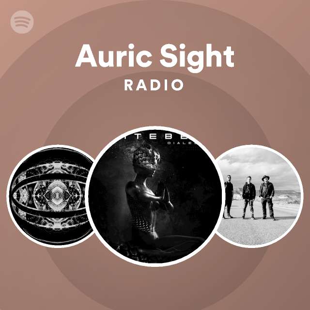 Auric Sight Radio - playlist by Spotify | Spotify