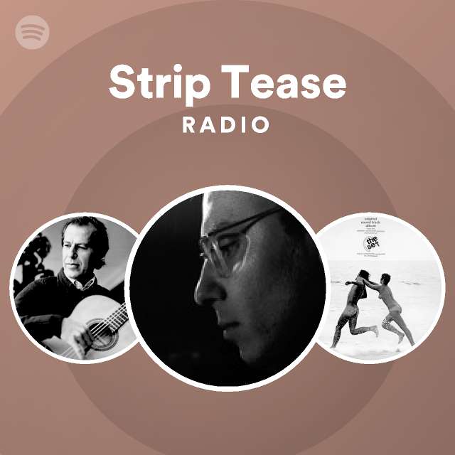 Strip Tease Radio | Spotify Playlist