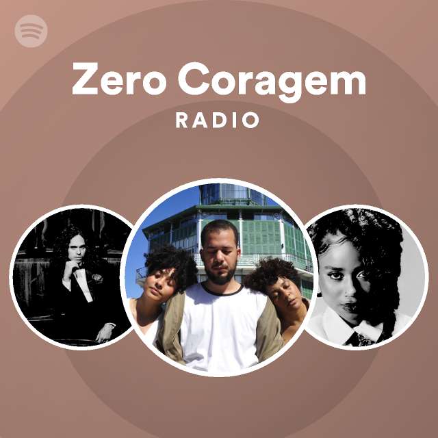 Zero Coragem Radio - playlist by Spotify | Spotify