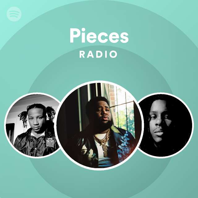 Pieces Radio - playlist by Spotify | Spotify