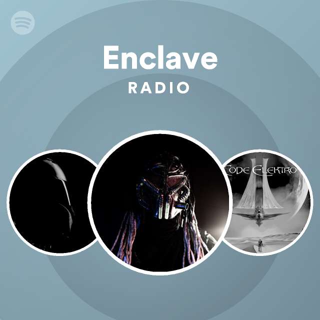 Enclave Radio - playlist by Spotify | Spotify