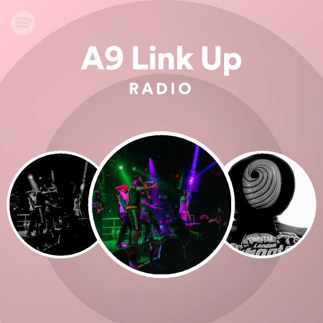 A9 Link Up Radio - playlist by Spotify | Spotify