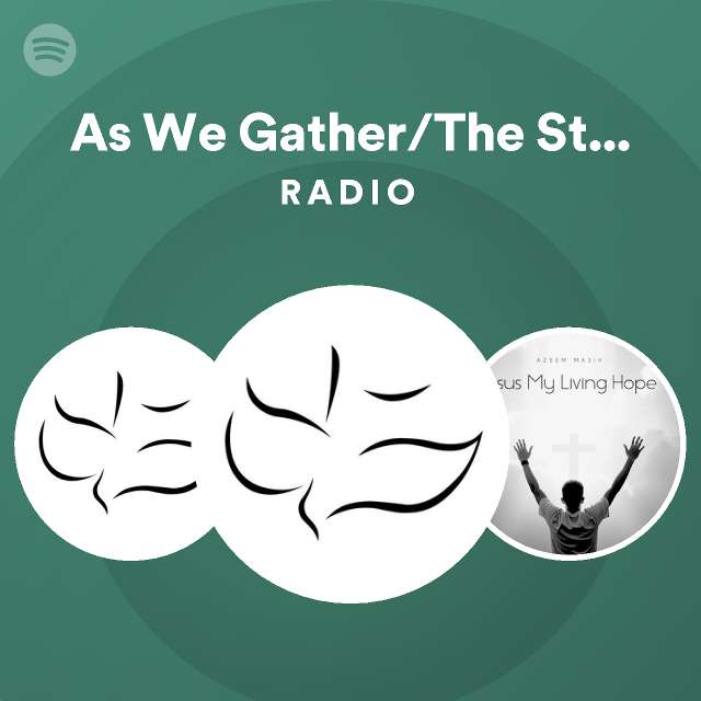 As We Gather/The Steadfast Love Of The Lord - Medley Radio - playlist ...