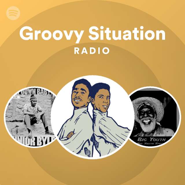 Groovy Situation Radio - playlist by Spotify | Spotify