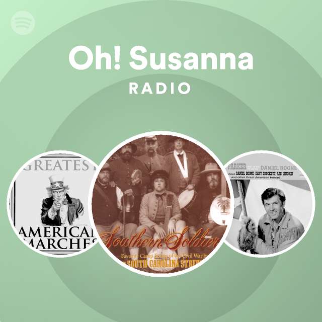 Oh! Susanna Radio - playlist by Spotify | Spotify