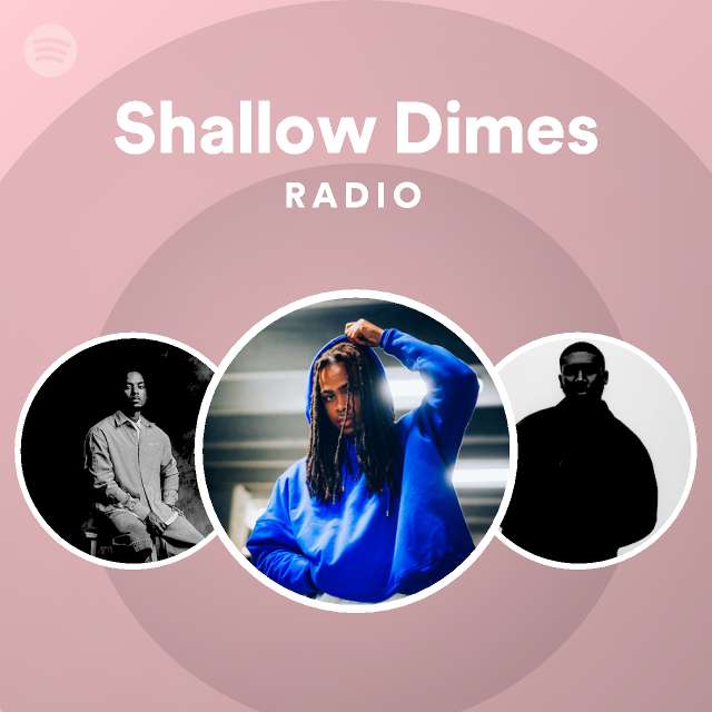 Shallow Dimes Radio - playlist by Spotify | Spotify