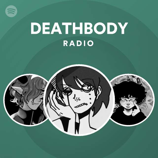 DEATHBODY Radio - playlist by Spotify | Spotify