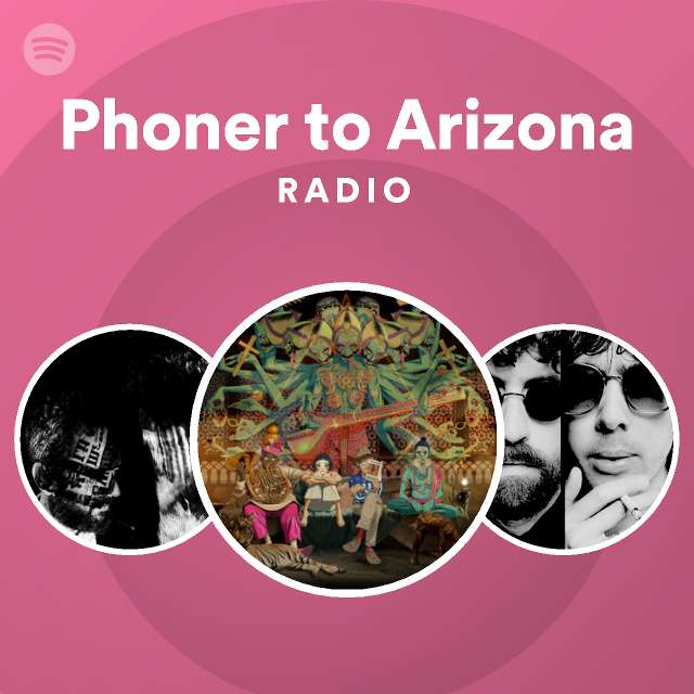 Phoner to Arizona Radio - playlist by Spotify | Spotify