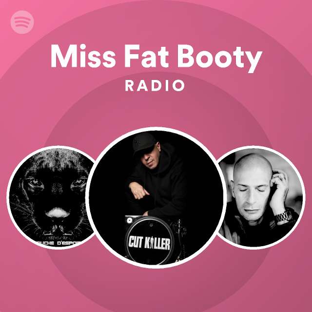 Miss Fat Booty Radio - playlist by Spotify | Spotify