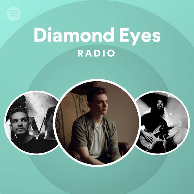 Diamond Eyes Radio | Spotify Playlist
