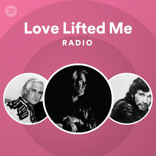 Love Lifted Me Radio - playlist by Spotify | Spotify
