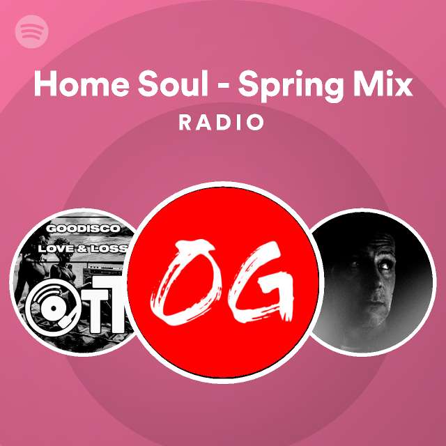 Home Soul - Spring Mix Radio | Spotify Playlist