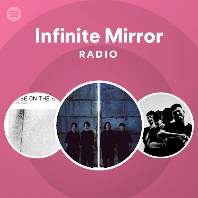 Infinite Mirror Radio - playlist by Spotify | Spotify