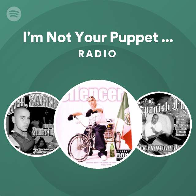 I'm Not Your Puppet - Remix Radio - playlist by Spotify | Spotify