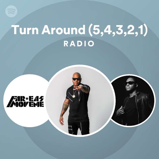 Turn Around (5,4,3,2,1) Radio - playlist by Spotify | Spotify