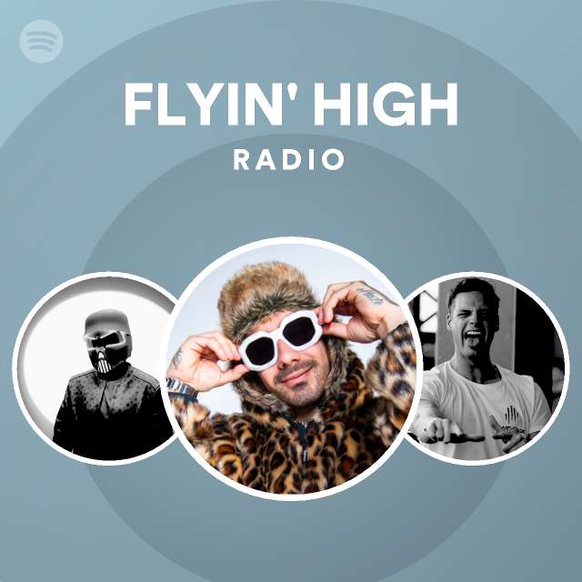 FLYIN' HIGH Radio | Spotify Playlist