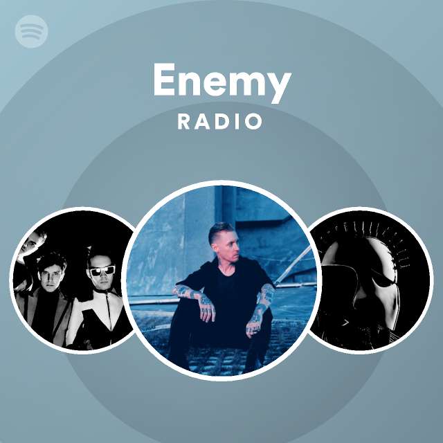 Enemy Radio - playlist by Spotify | Spotify