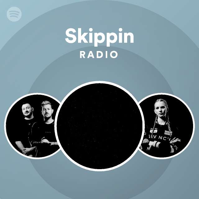 Skippin Radio - playlist by Spotify | Spotify