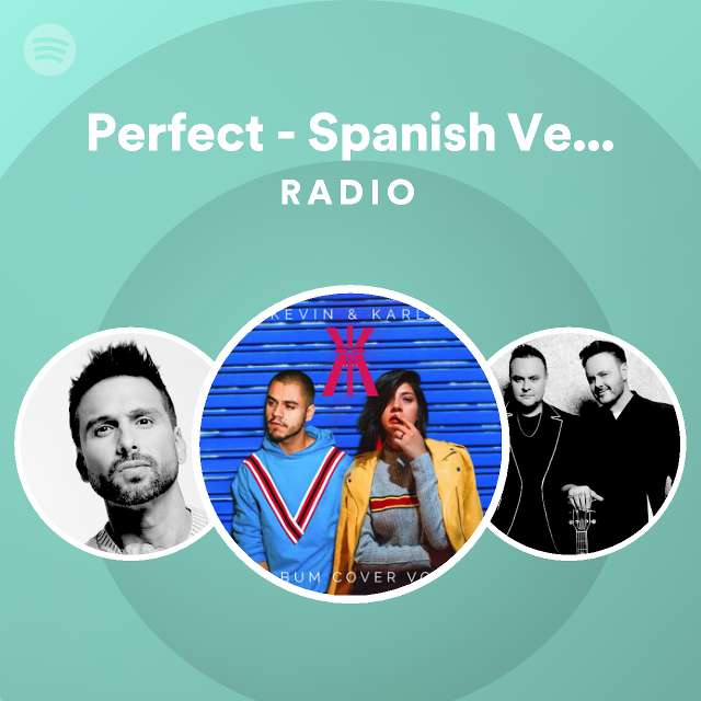 Perfect - Spanish Version Radio - playlist by Spotify | Spotify