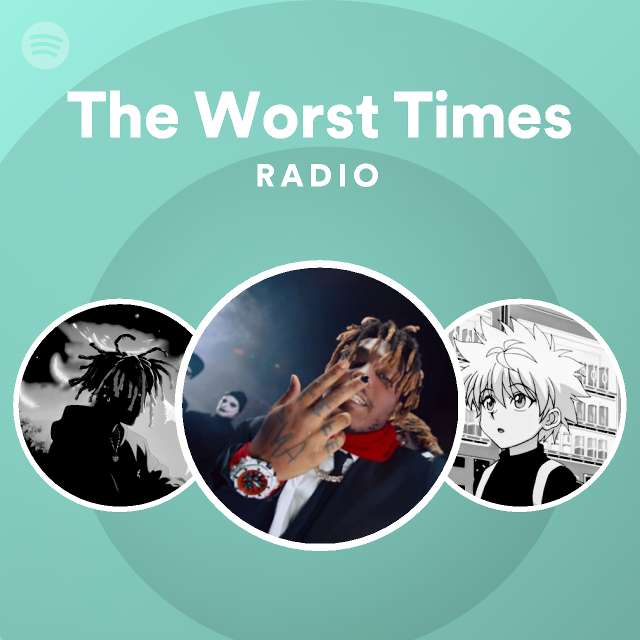 The Worst Times Radio - playlist by Spotify | Spotify