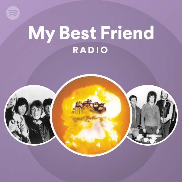 My Best Friend Radio - playlist by Spotify | Spotify