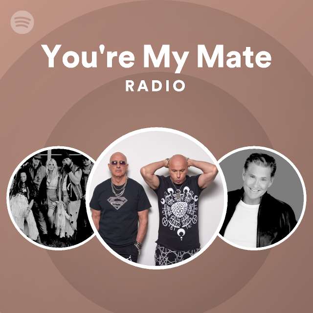 You're My Mate Radio - playlist by Spotify | Spotify