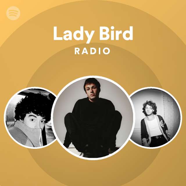 Lady Bird Radio - playlist by Spotify | Spotify