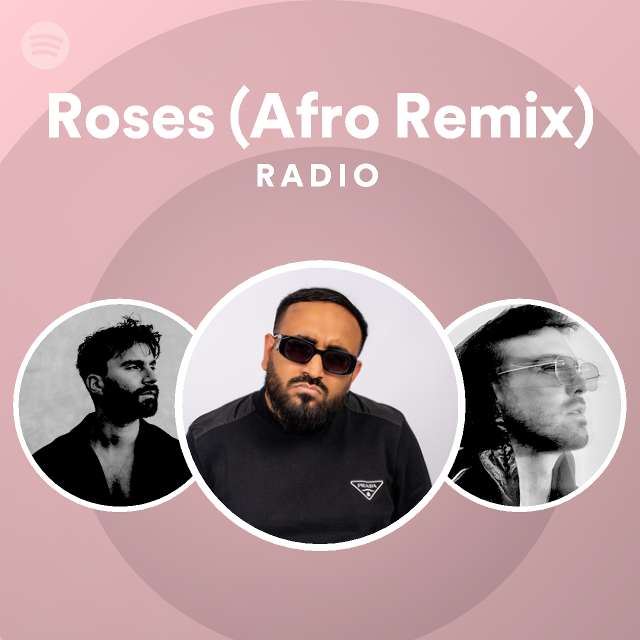 Roses (Afro Remix) Radio - playlist by Spotify | Spotify