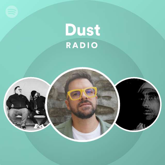 Dust Radio - playlist by Spotify | Spotify