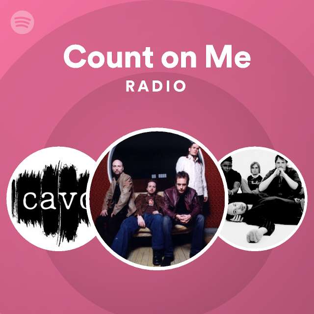 Count on Me Radio - playlist by Spotify | Spotify