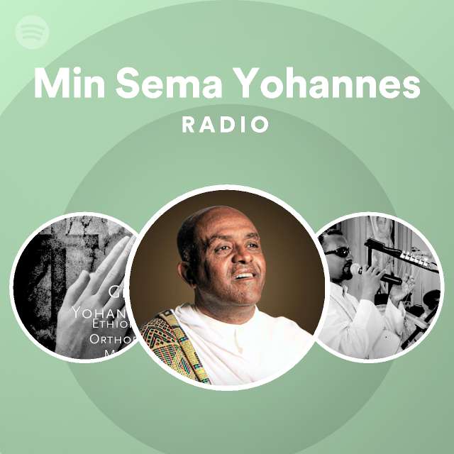 Min Sema Yohannes Radio - playlist by Spotify | Spotify