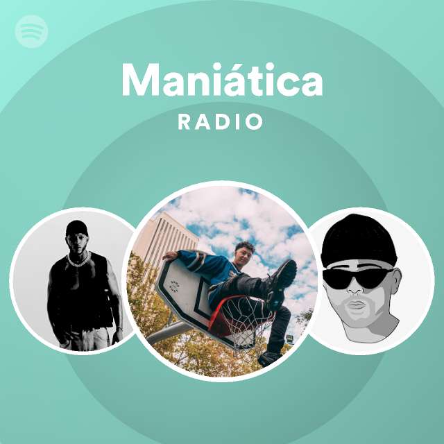 Maniática Radio - playlist by Spotify | Spotify