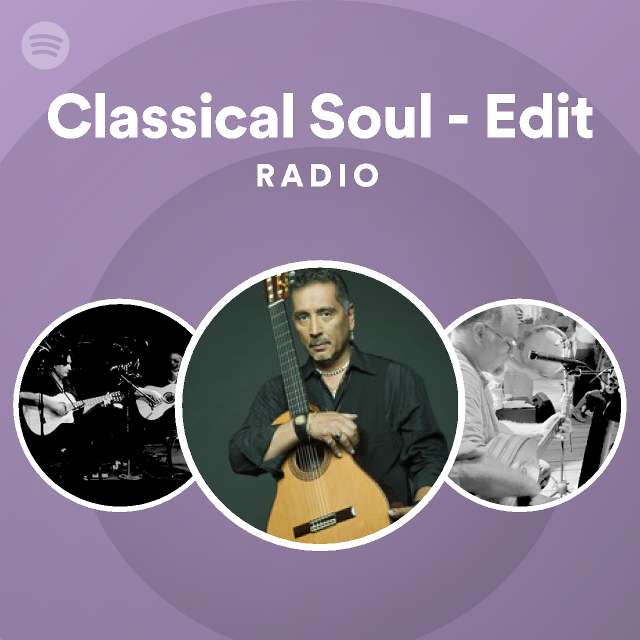Classical Soul - Edit Radio - playlist by Spotify | Spotify