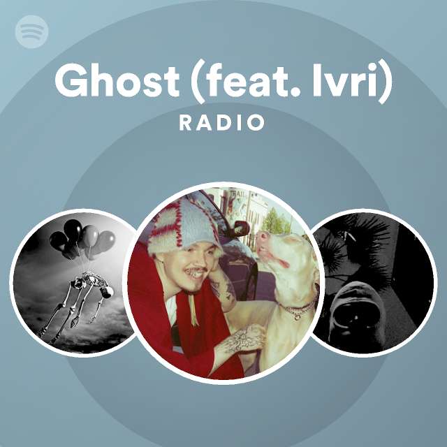 Ghost (feat. Ivri) Radio | Spotify Playlist