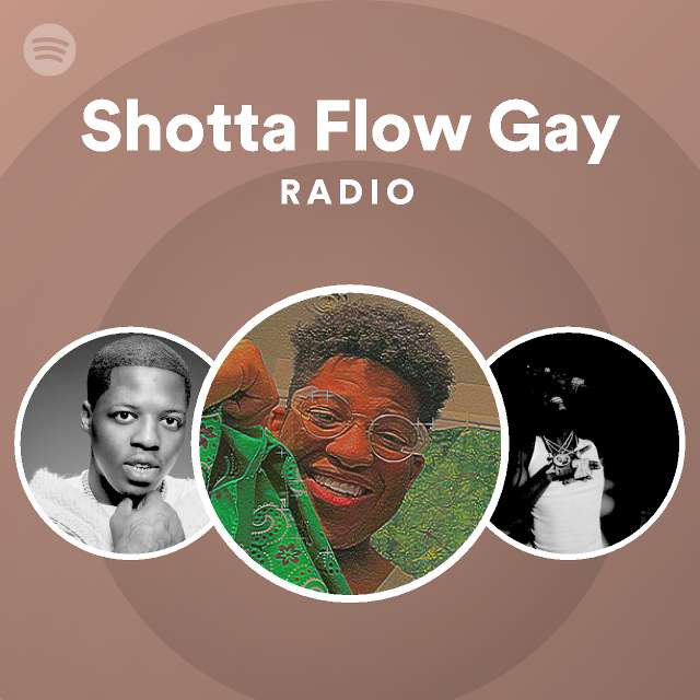 Shotta Flow Gay Radio - playlist by Spotify | Spotify