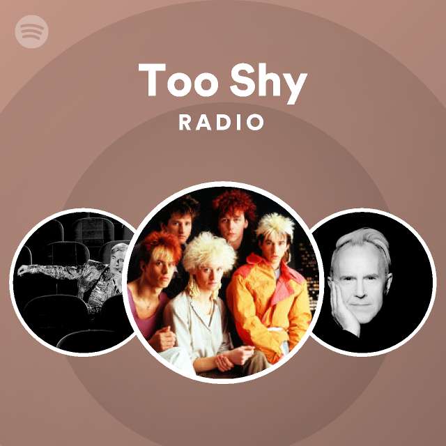 Too Shy Radio - playlist by Spotify | Spotify