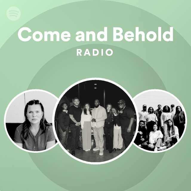Come and Behold Radio - playlist by Spotify | Spotify