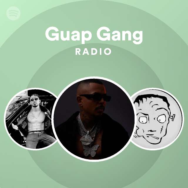 Guap Gang Radio - playlist by Spotify | Spotify