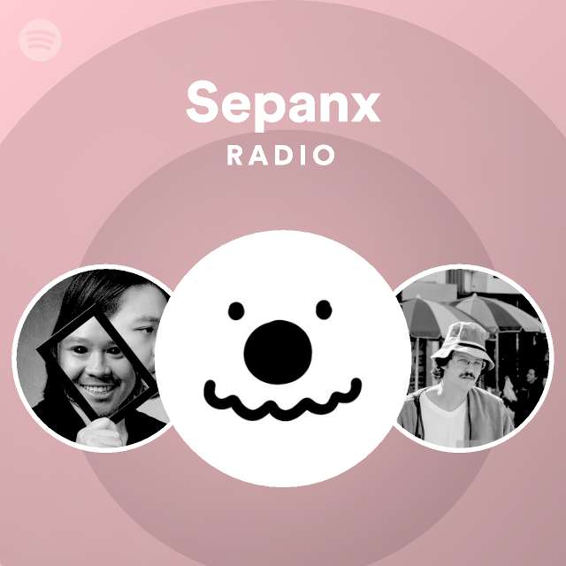 Sepanx Radio - playlist by Spotify | Spotify