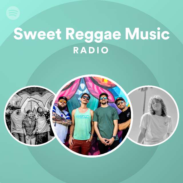 Sweet Reggae Music Radio - playlist by Spotify | Spotify