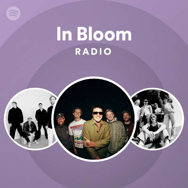 In Bloom Radio - playlist by Spotify | Spotify