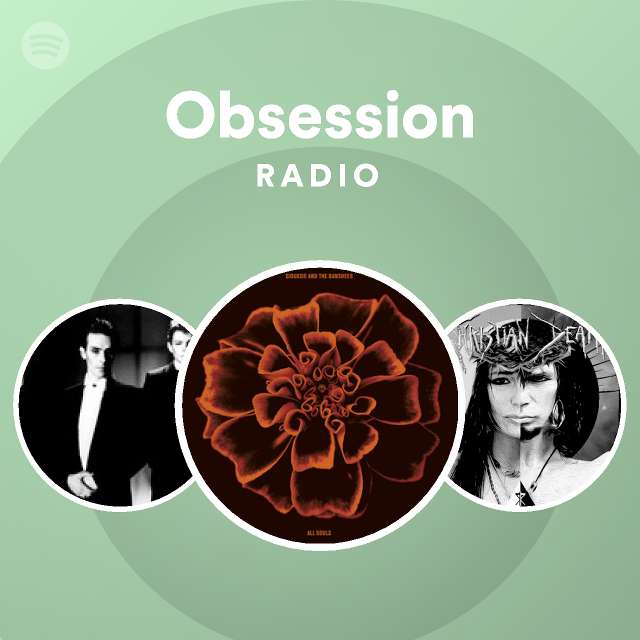 Obsession Radio - playlist by Spotify | Spotify