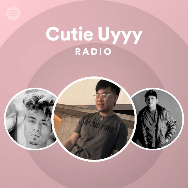 Cutie Uyyy Radio - playlist by Spotify | Spotify