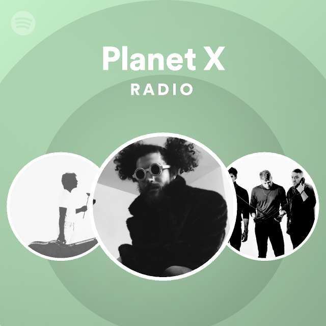 Planet X Radio - playlist by Spotify | Spotify
