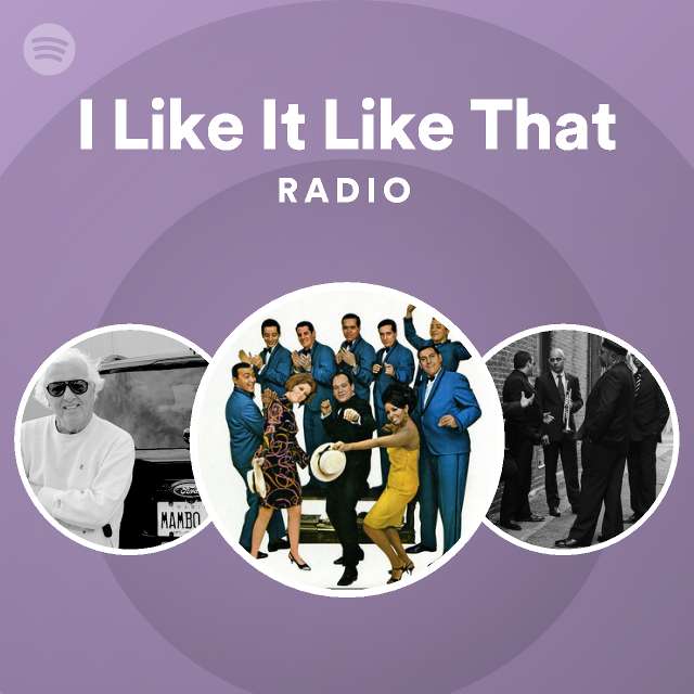 I Like It Like That Radio - playlist by Spotify | Spotify