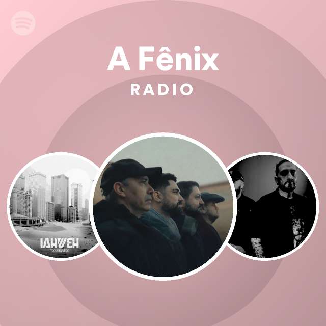 A Fênix Radio - playlist by Spotify | Spotify
